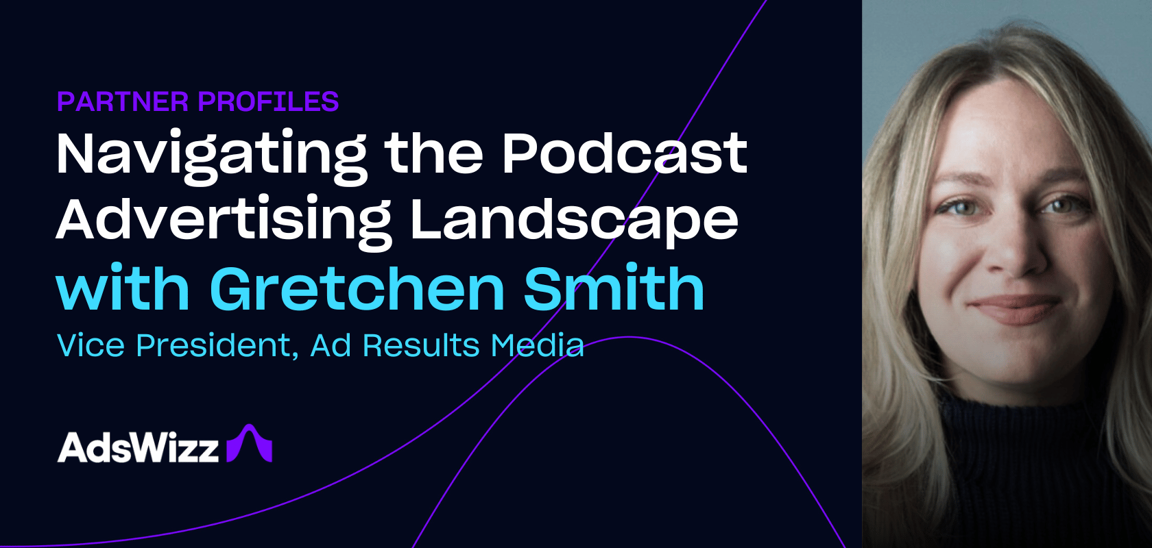 Interview with Gretchen Smith from Ad Results Media about Podcast Advertising - AdsWizz
