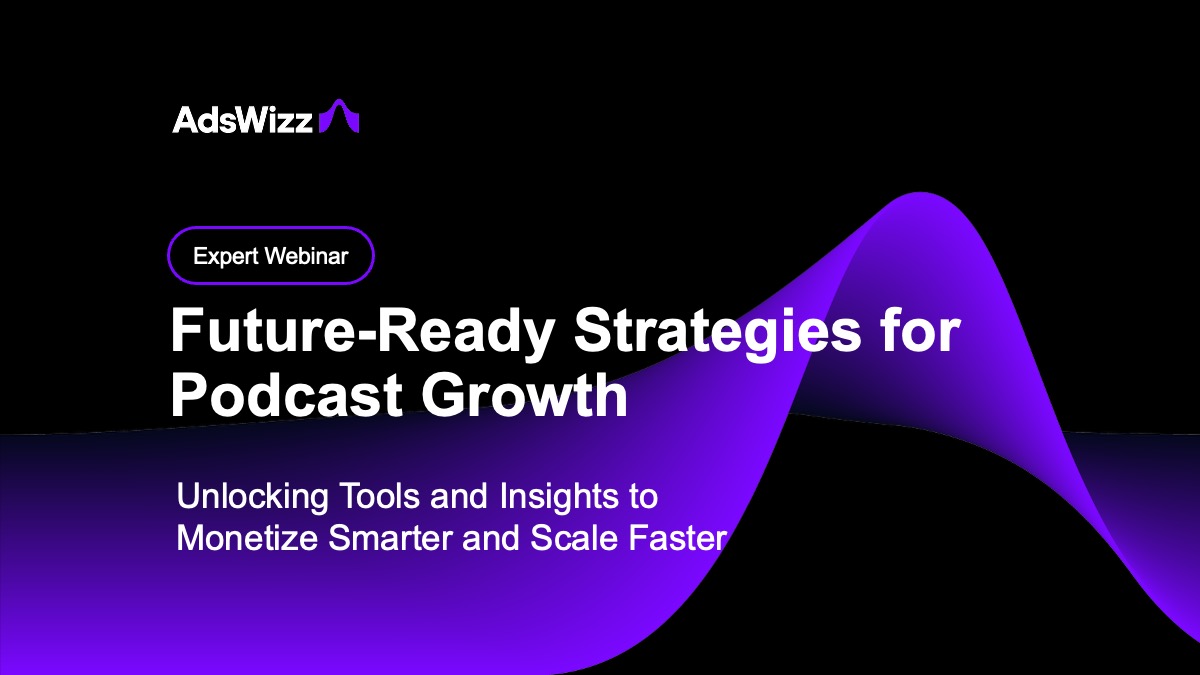 How to Scale Podcast Monetization in 2025 with AdsWizz - AdsWizz